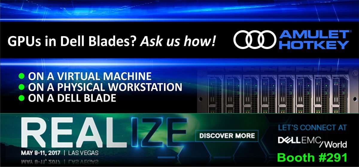 Amulet Hotkey Showcases Virtual GPU Solutions For Dell Blades At Dell ...