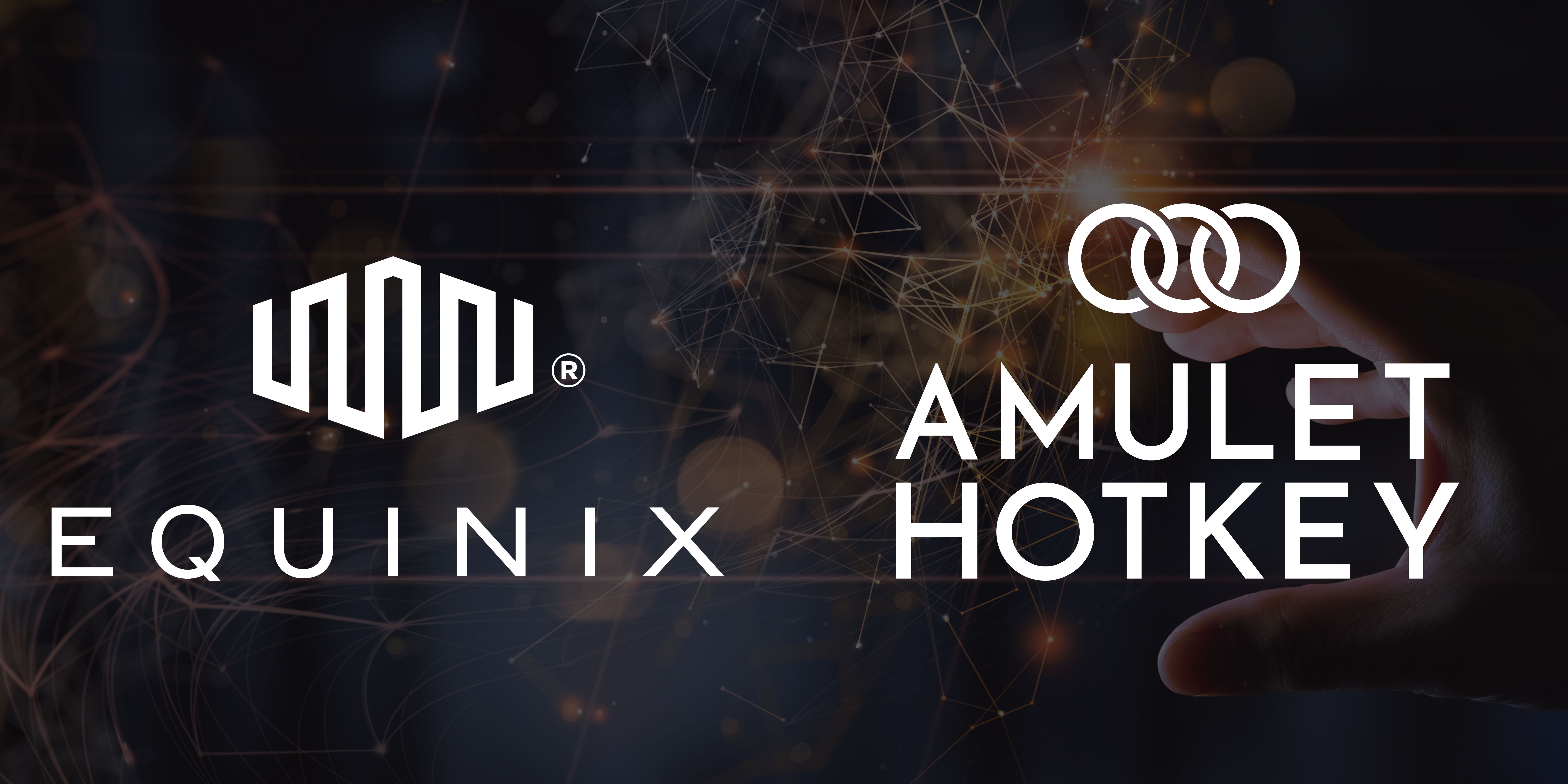 Amulet Hotkey Announces Partnership With Equinix | Amulet Hotkey